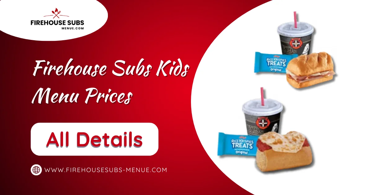 Firehouse Subs Kids Menu 2025 | 4 Combo Options