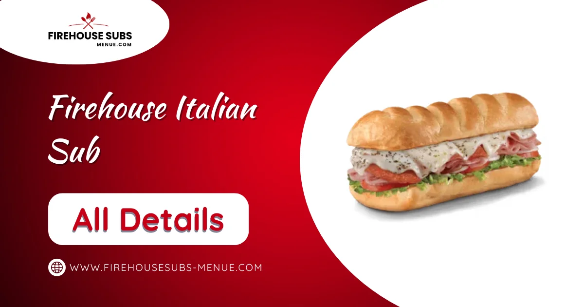Firehouse Italian Sub Calories, Price, Allergens, Nutrition