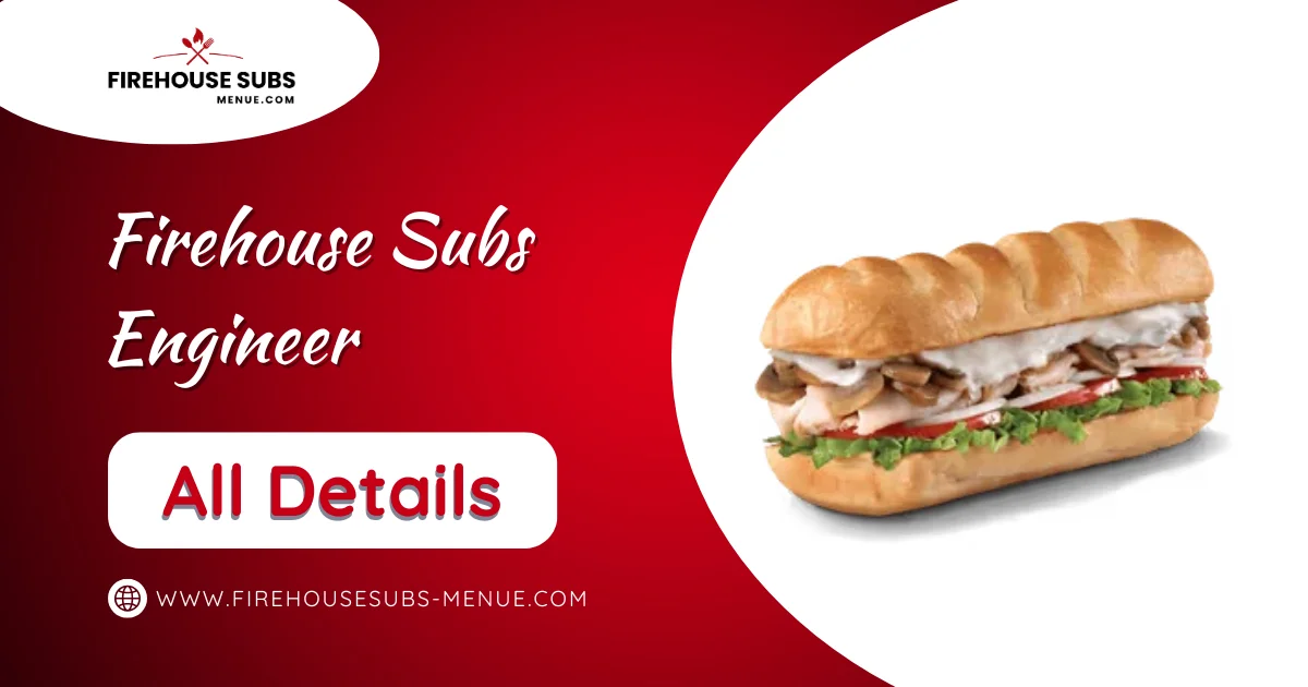 Firehouse Subs Engineer Price, Calories, Allergen & More!