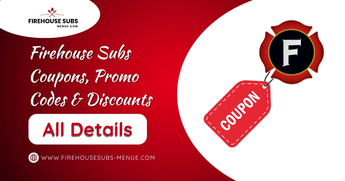 10% Off Firehouse Subs Coupons, Promo Codes, Discounts