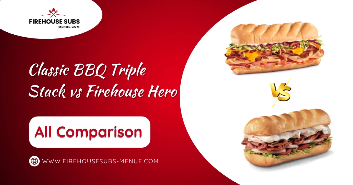 Classic BBQ Triple Stack vs Firehouse Hero | All Details