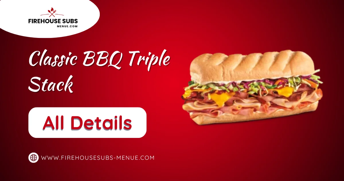 Firehouse Classic BBQ Triple Stack - Price & Nutrition