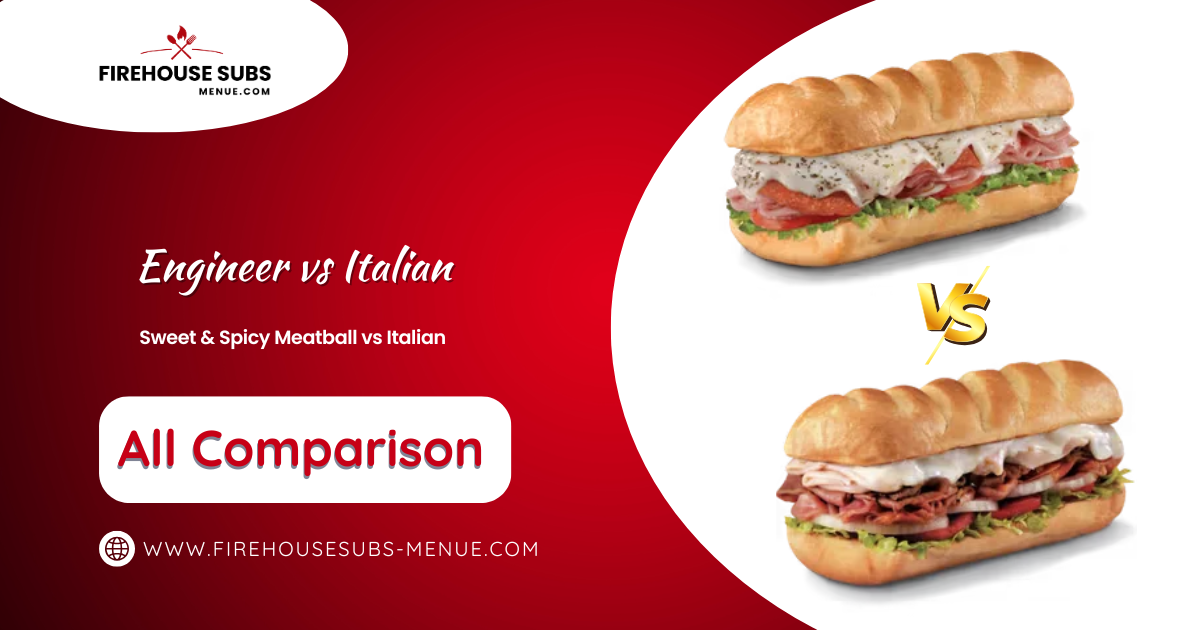Engineer vs Italian | Firehouse Subs Comparison