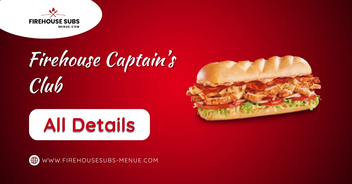 Firehouse Captain’s Club - Price, Ingredients & Nutrition