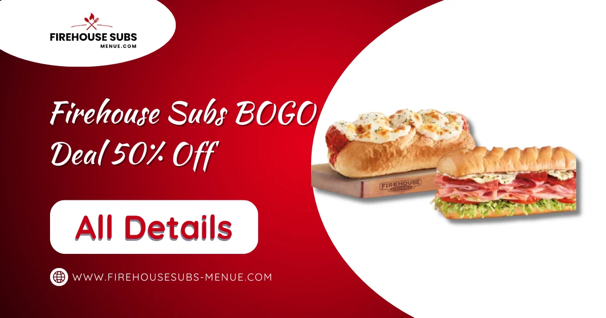 Firehouse Subs BOGO Deal 50% Off – September 2025